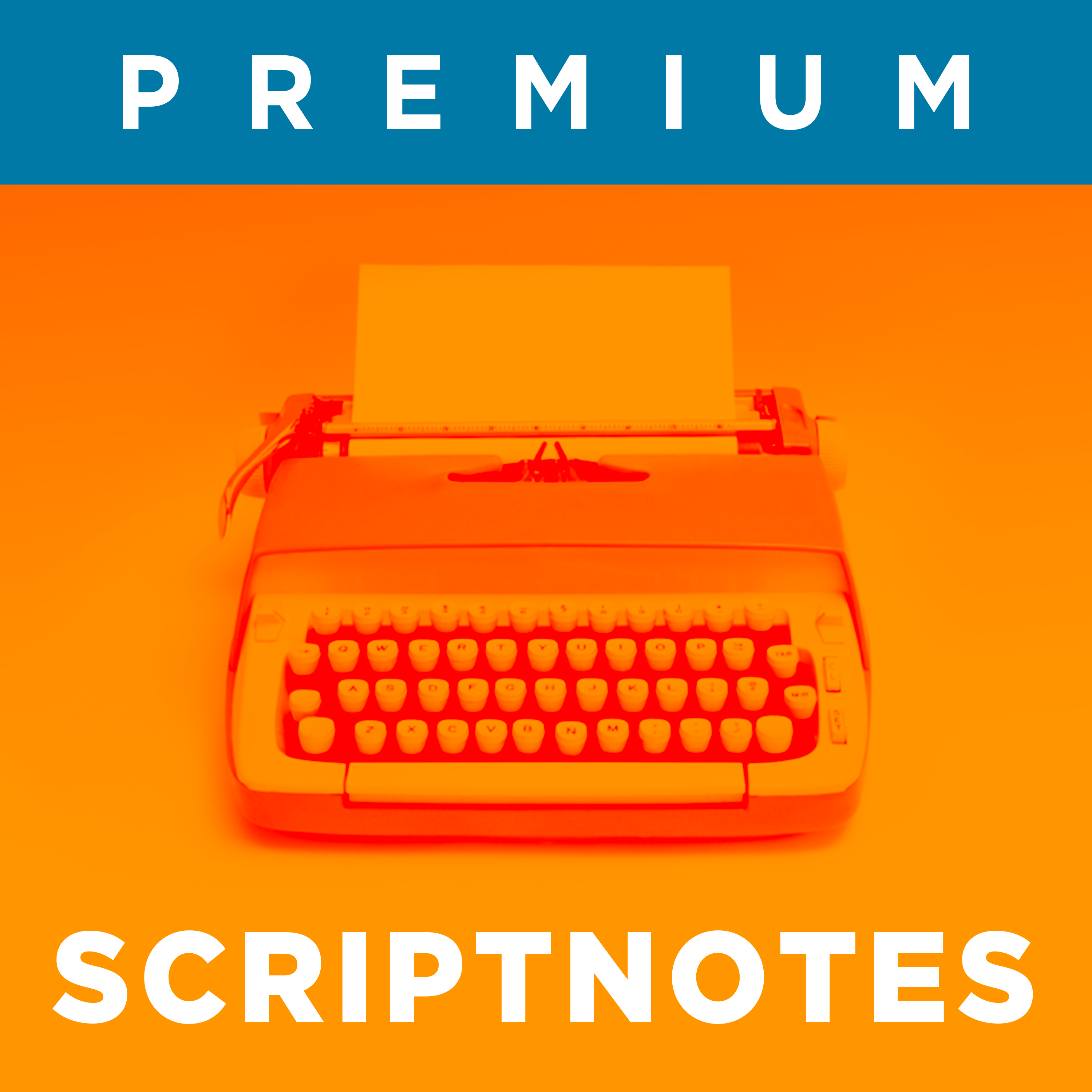 Introducing the new Scriptnotes Premium